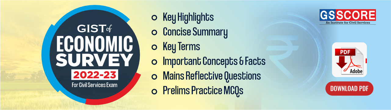 Economic Survey 2022- 23 - Summary & Key Highlights - GS SCORE